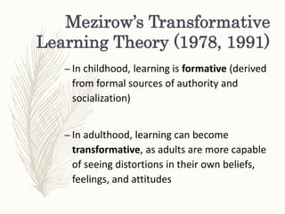 Class 5 mezirow's tl theory adlt 671 | PPT