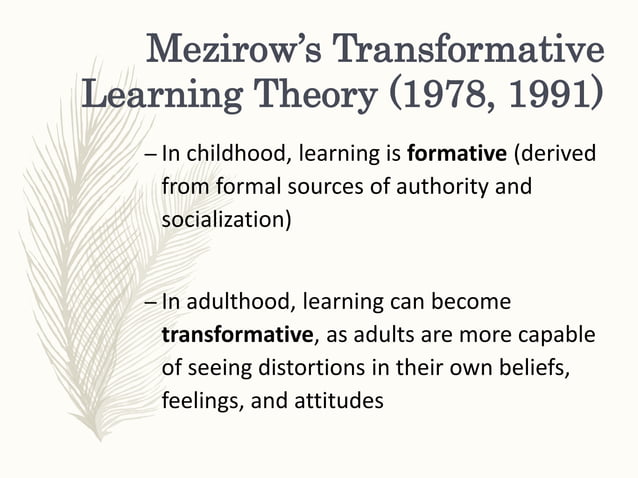 Class 5 mezirow's tl theory adlt 671 | PPT