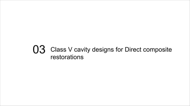 Class 5 cavity designs | PDF | Dental Health | Diseases and Conditions