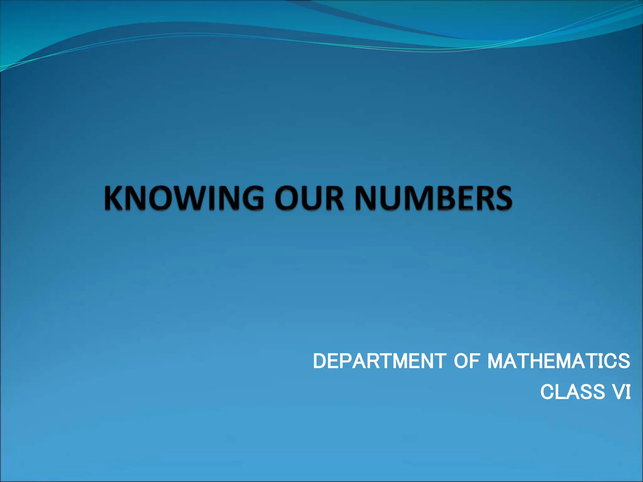 CLASS 6 PPT KNOWING OUR NUMBERS SYSTEppt | PPT