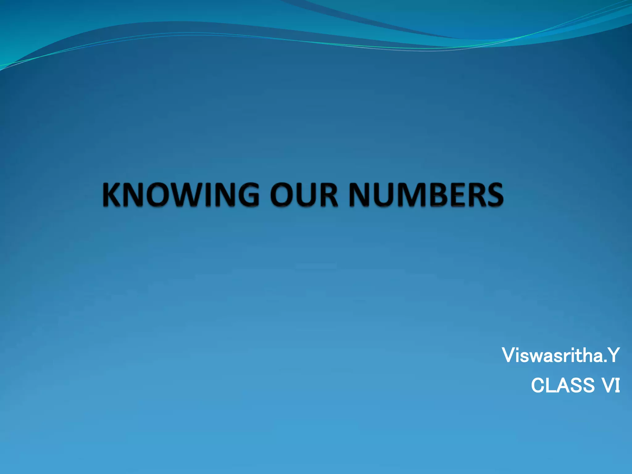 CLASS 6 PPT KNOWING OUR NUMBERS (1).ppt