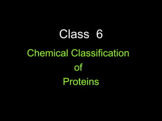 Class 6 protein chemical clssification | PPT
