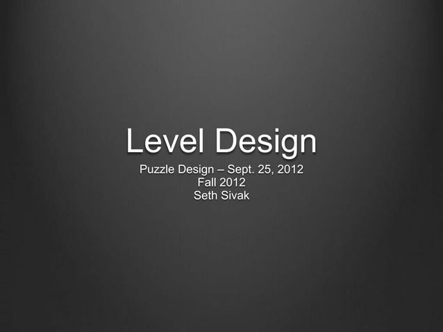 GAME 3400 Level Design - Puzzle Design | PPT