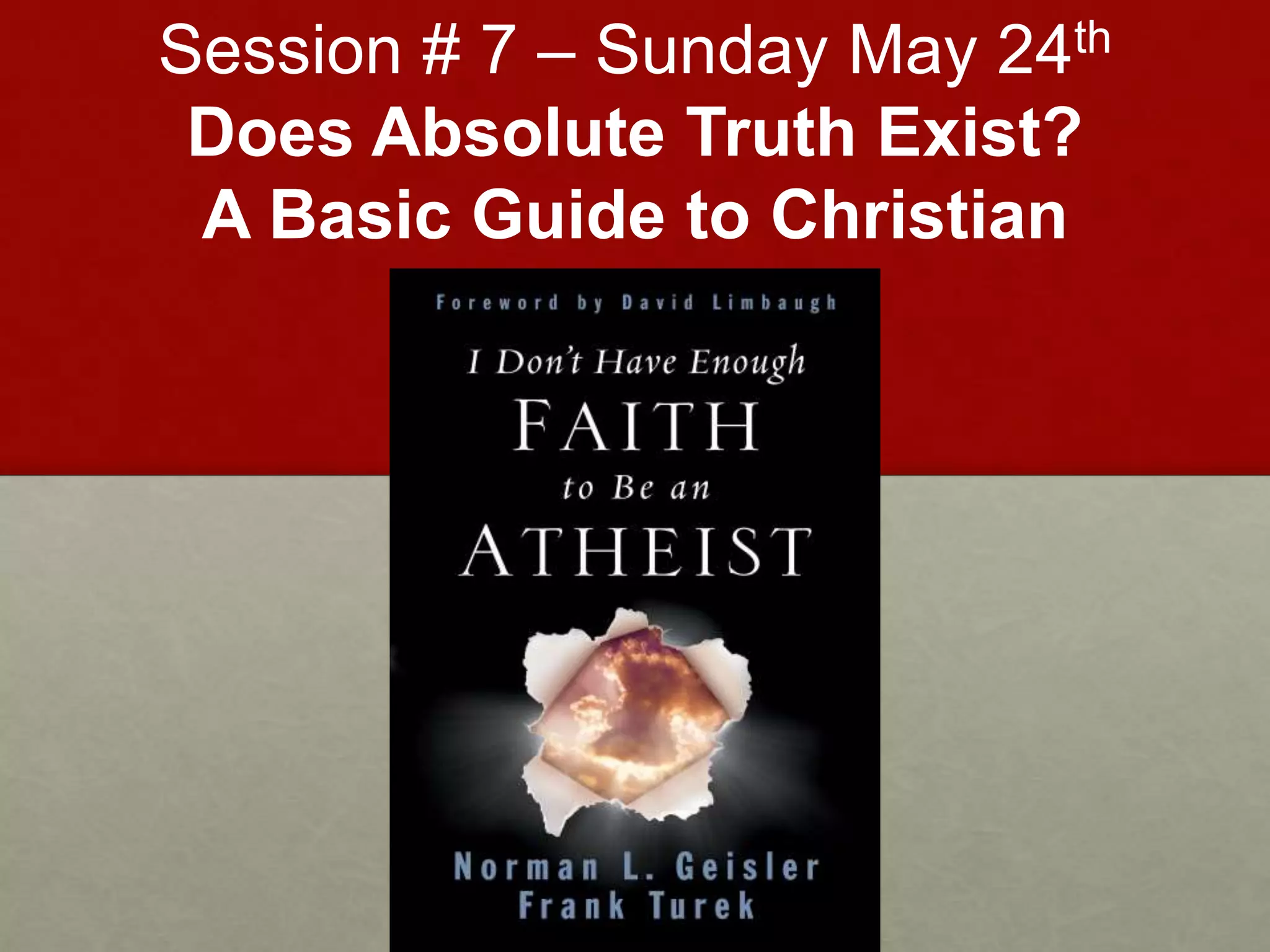 Class # 7. Does Absolute Truth Exist? A Basic Guide to Christian ...