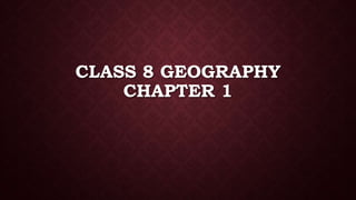 Important for VIII Class 8 geography chapter 1.pptx