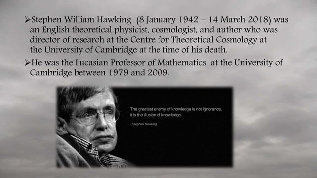 Stephen William Hawking - World-renowned Physicist | PPTX