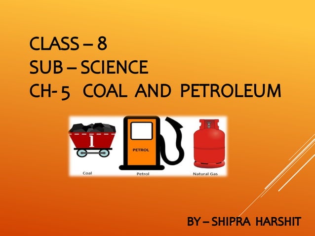 Class 8 science ch 5 coal and petroleum | PDF