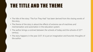 Class 9 lesson 1- the fun they had | PPT