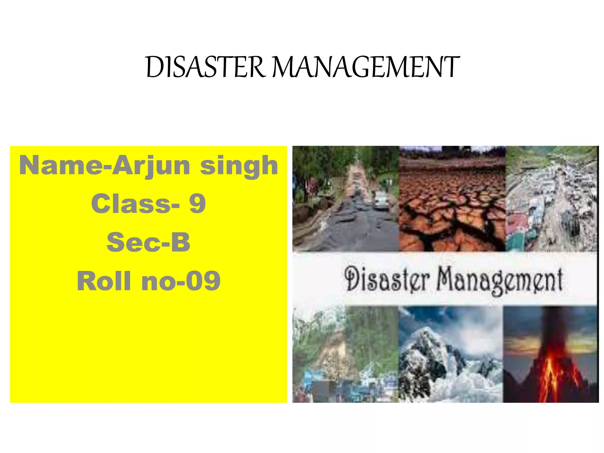 class 9 ARJUN SINGH DISASTER MANAGEMENT.pptx