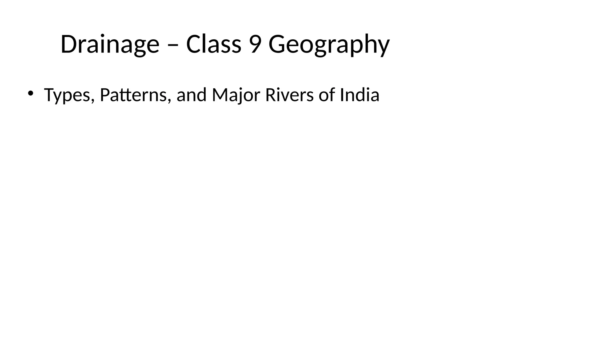 Class9_Drainage_PPT.pptxdrainage of india | PPTX