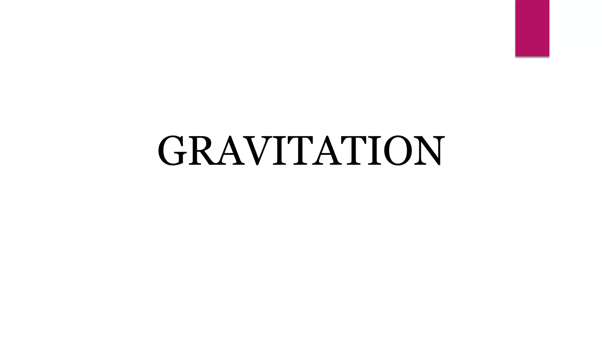 Class 9 gravitation | PPTX