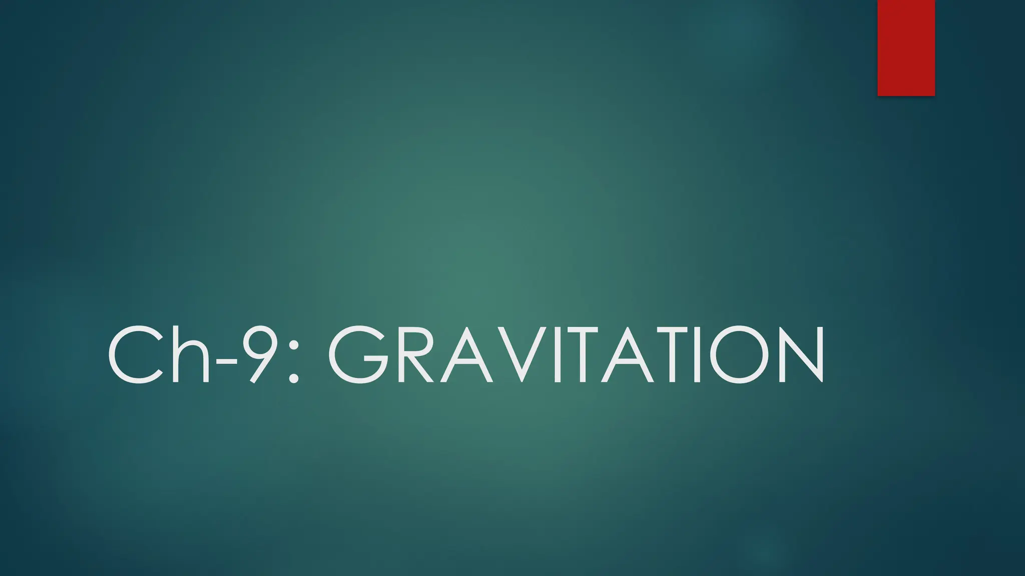 Class 9_Gravitation (Law of Gravitation, gravity relation with Gravitational Constant, Buoyancy ...