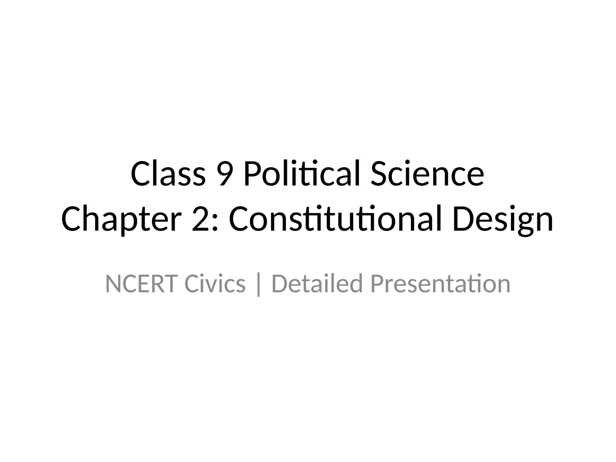 Class9_PolSci_Ch2_Constitutional_Design.pptx