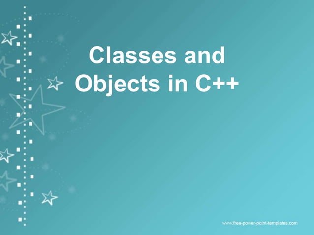 Class and object in c++ | PPT