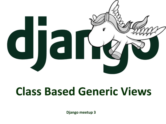 Class Based Generic Views в Django | PPT Class Based Generic Views в Django | PPT