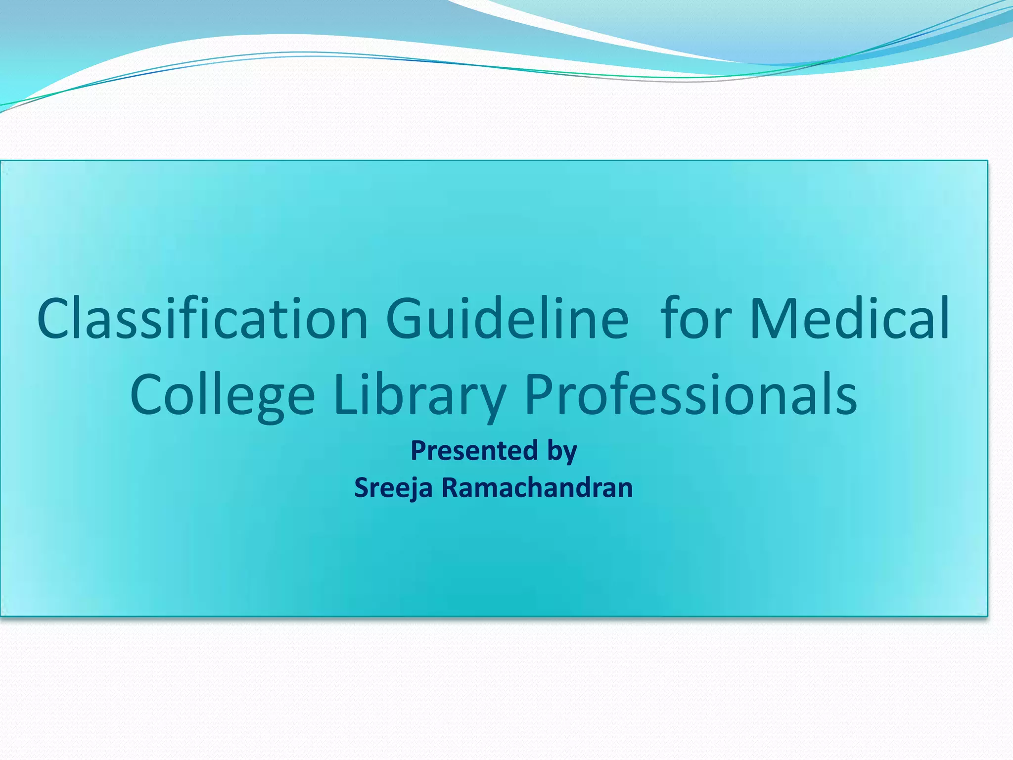 Classification Guideline for Medical College Library Professionals | PPTX