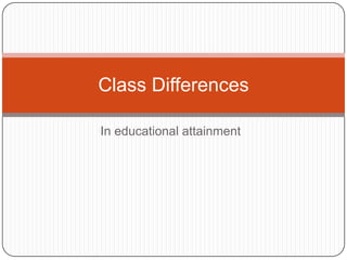 Class differences in education | PPT