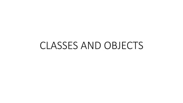 Object Oriented Programming Classes And Objectspptx