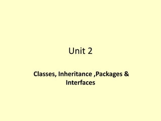 Classes, Inheritance ,Packages & Interfaces.pptx
