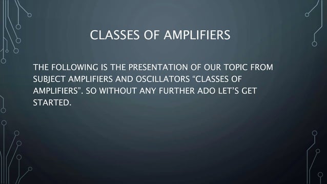 Classes of amplifiers | PPTX