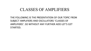classesofamplifiers.pptx