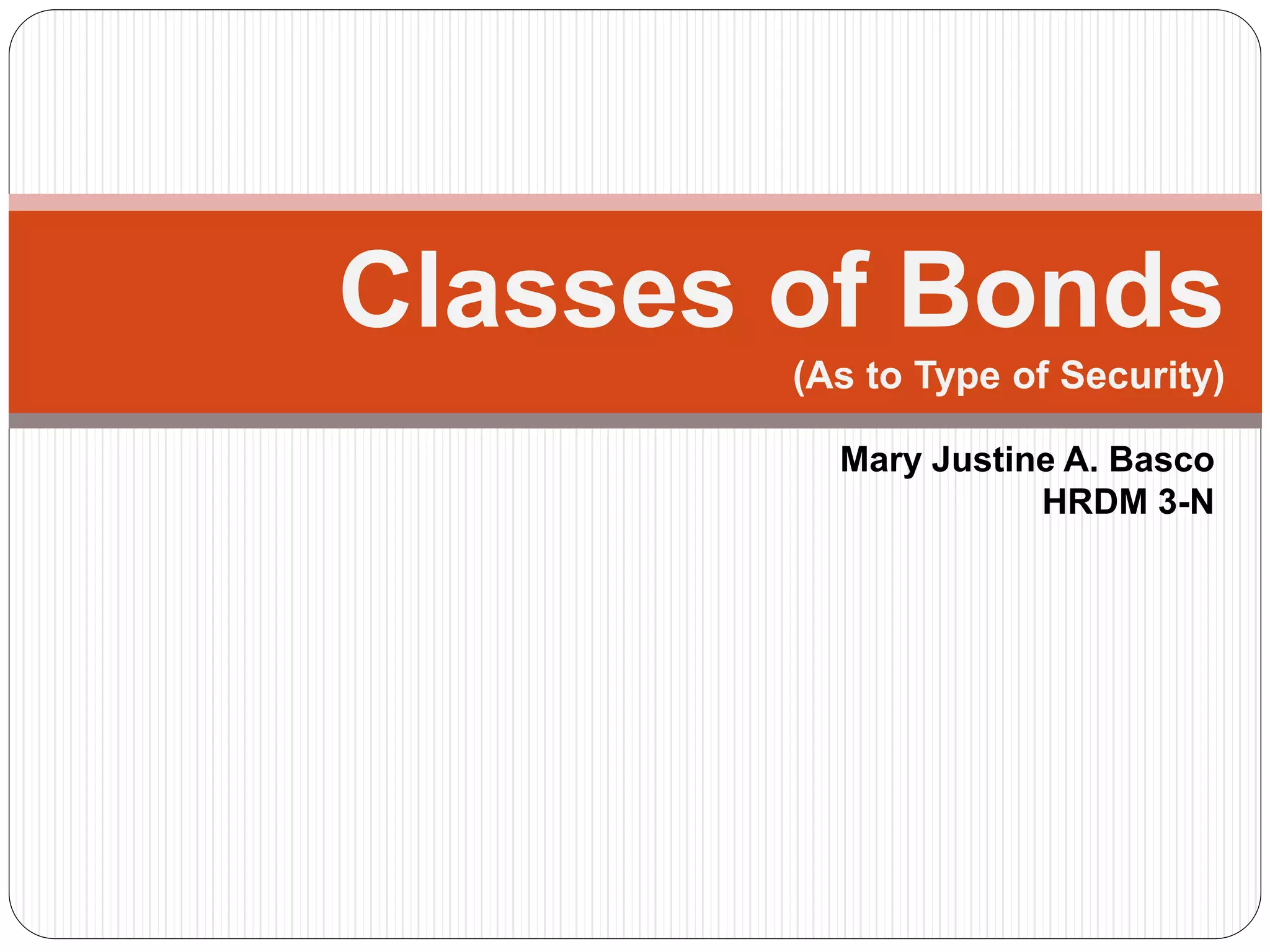 Classes of bonds (Classification of Bonds as to type) | PPTX