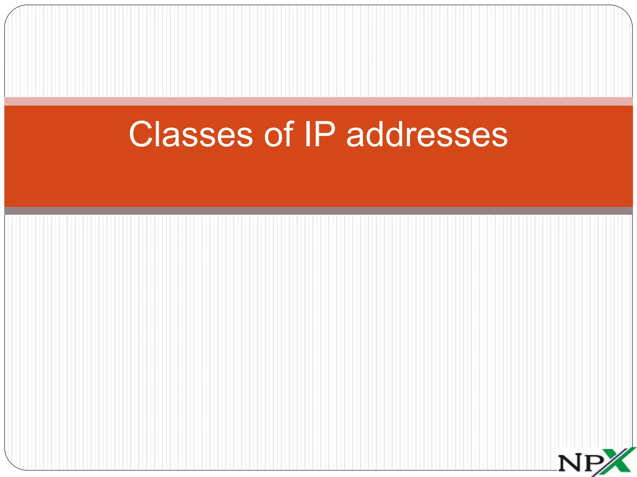 Classes of ip addresses | PPTX | Computer Networking | Computing