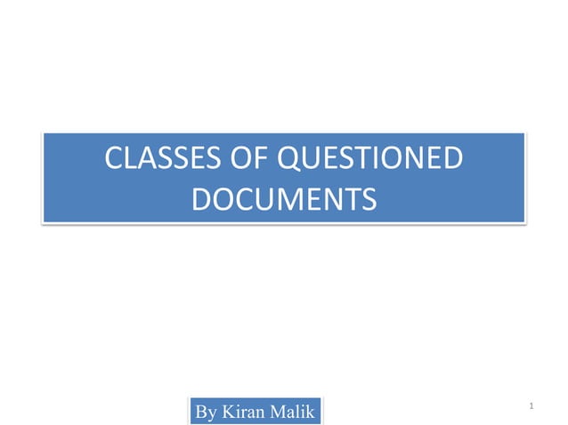 Classes of questioned documents | PPTX | Desktop Publishing | Computer ...