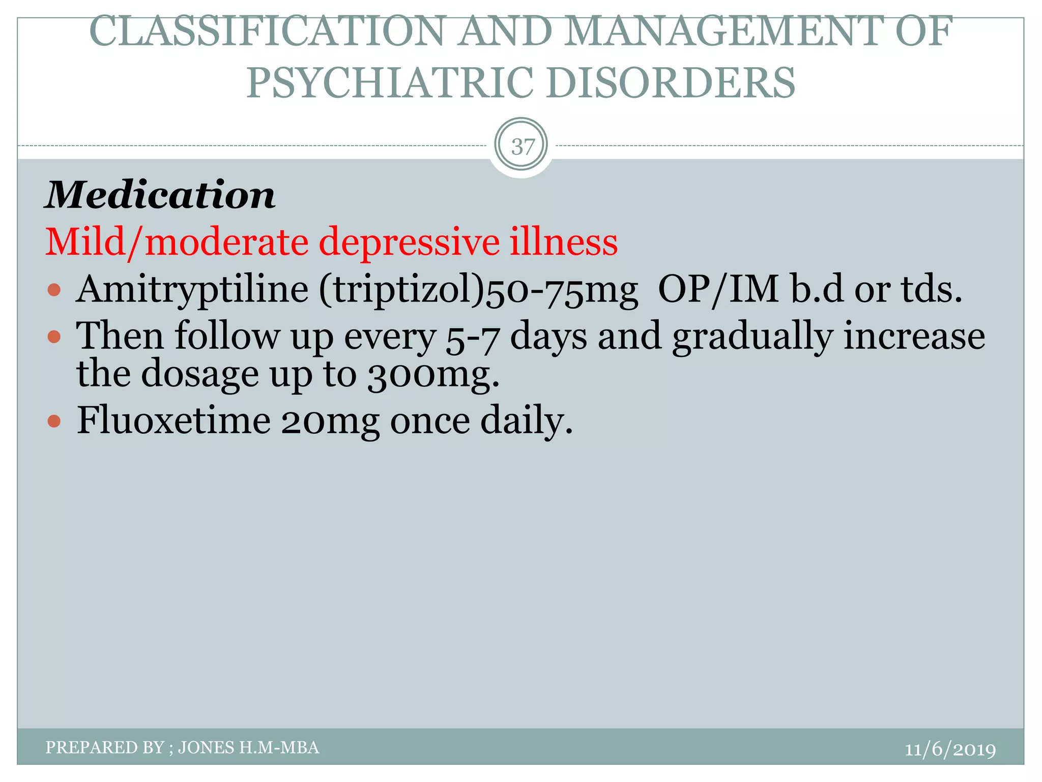 CLASSIFICATION & MANAGEMENT OF PSYCHIATRIC DISORDERS | PPTX