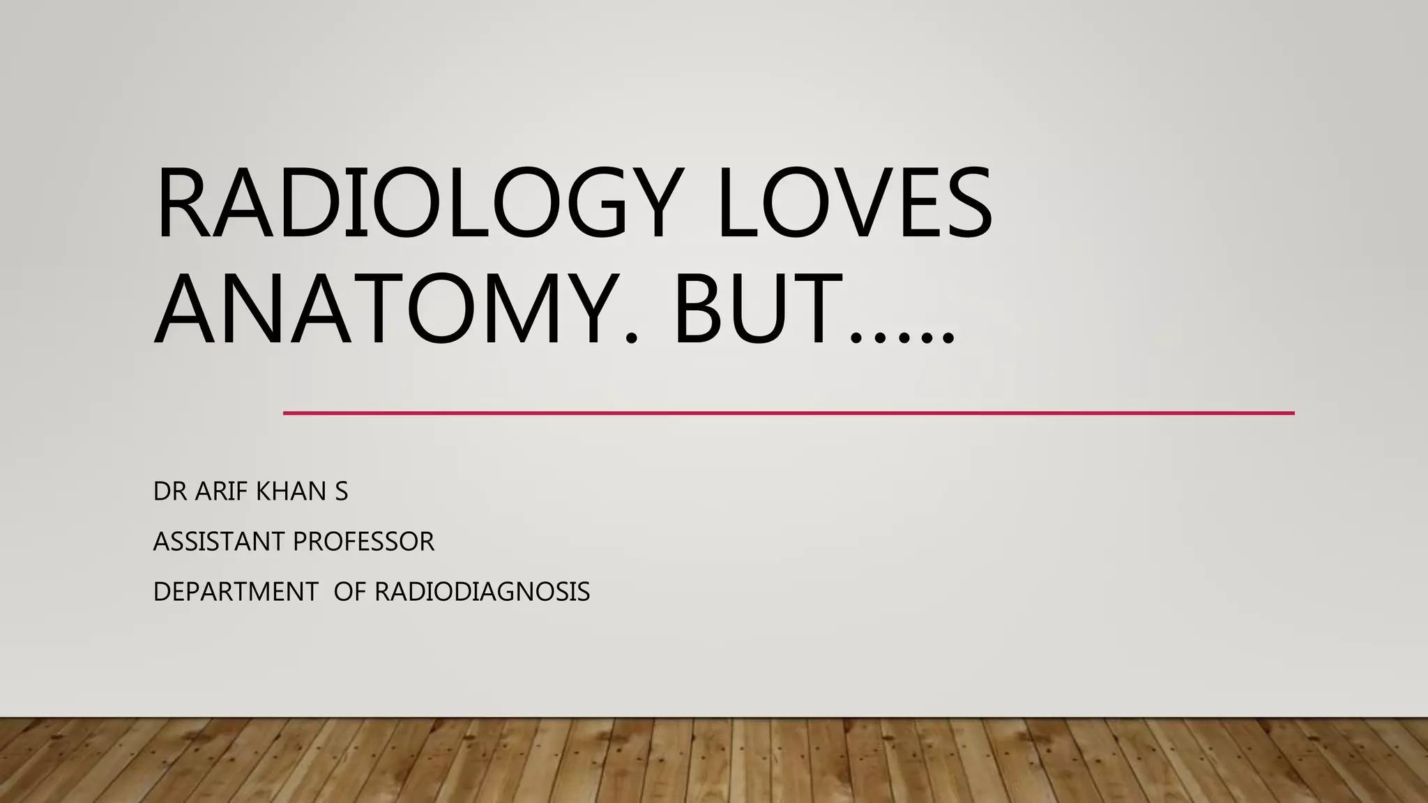 Radiological anatomy for first years. | PPT
