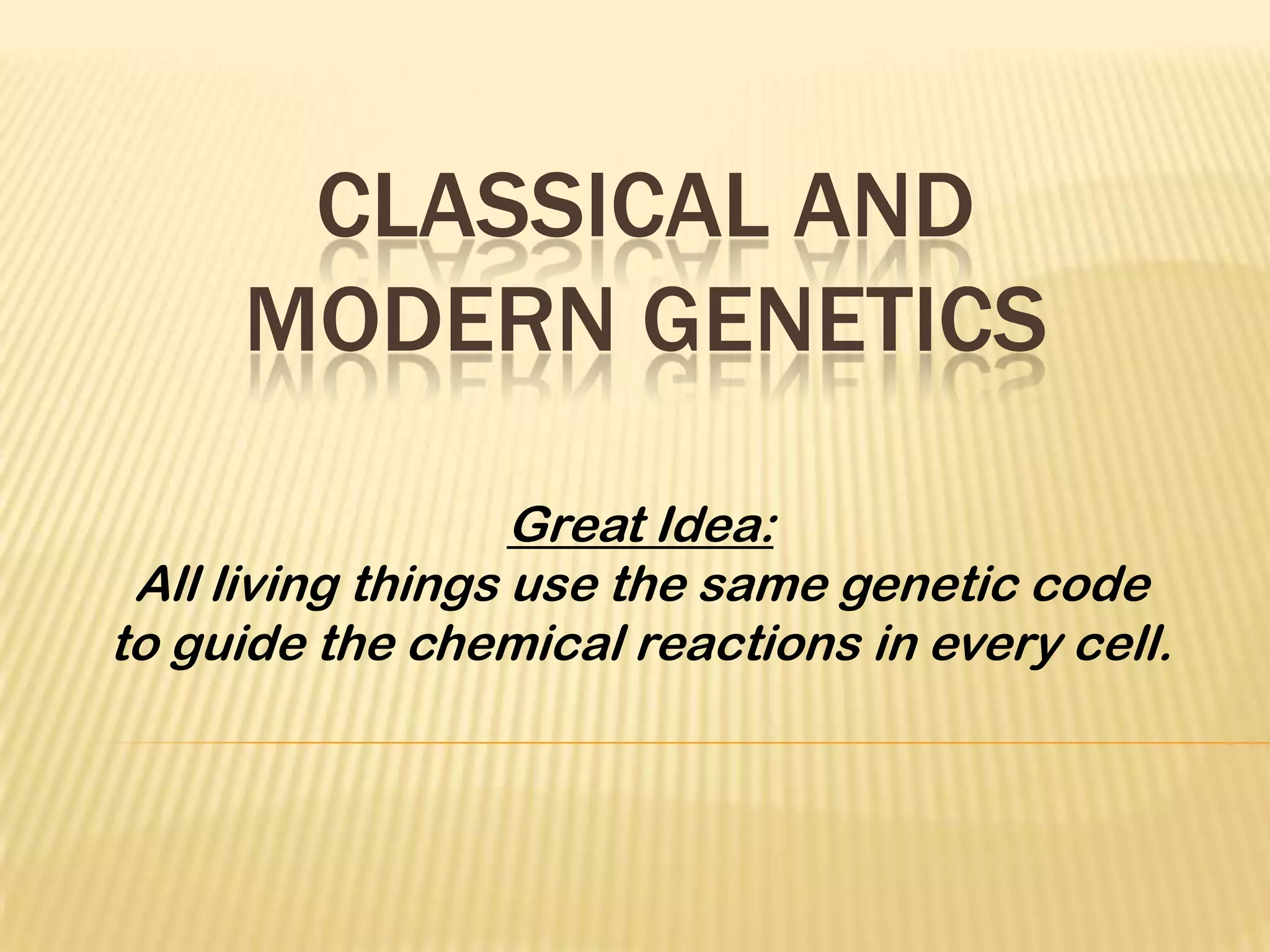 Classical and modern genetics | PPTX