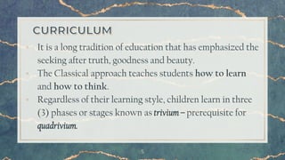 CLASSICAL EDUCATION PART 2 METHOD AND CURRICULUM.pptx