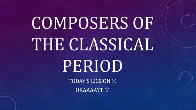 Composers of Classical Period (Grade 9 MAPEH Music 2nd Quarter) | PPTX