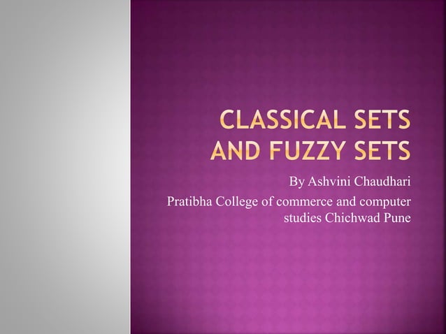 Classical Sets & fuzzy sets | PPTX