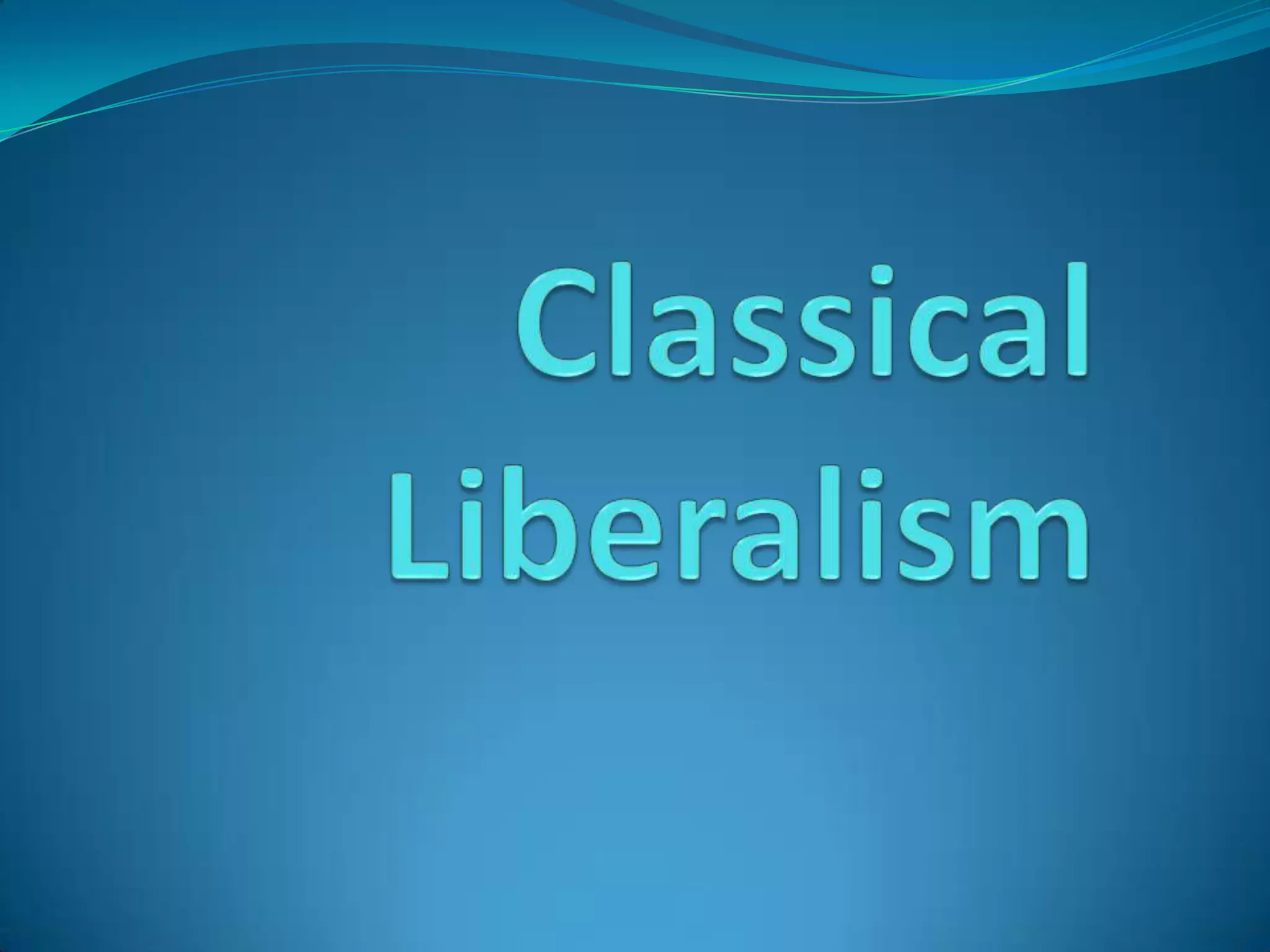 Classical liberalism | PPTX