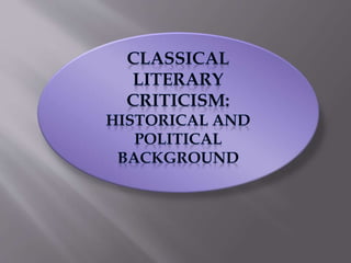 Classical literature criticism historical and background | PPT