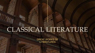 CLASSICAL LITERATURE presentation for education.pptx