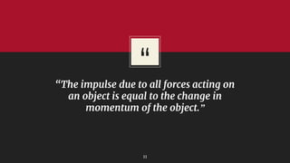 Air bubble packing for fragile objects is an example of impulse. | PPTX