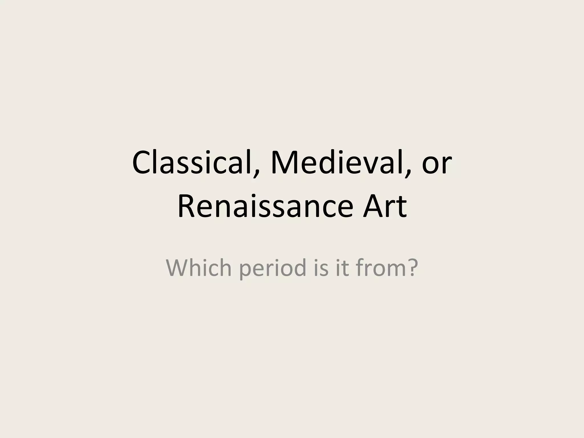 Classical, medieval, and renaissance art | PPT