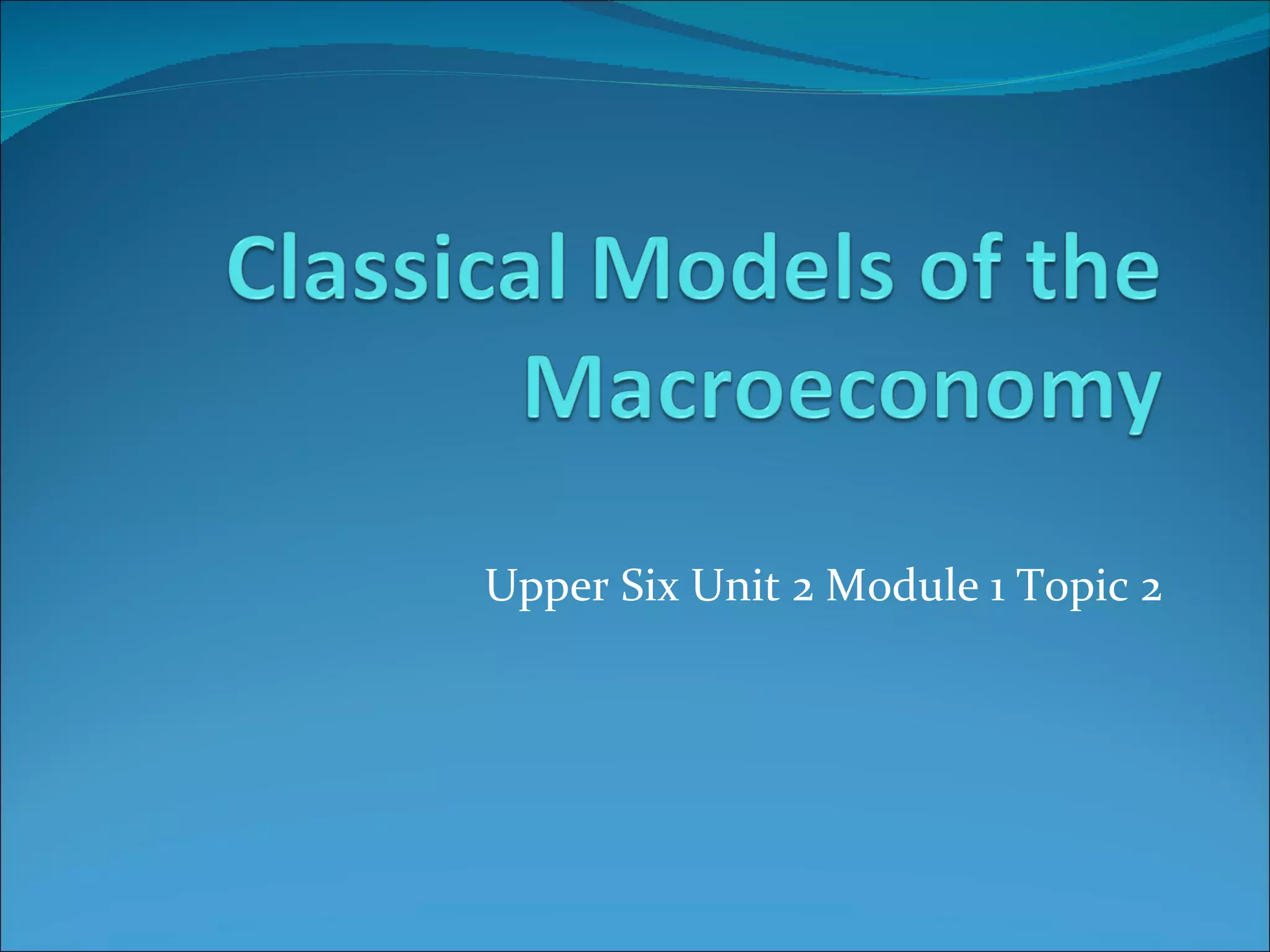 Classical models of_the_macroeconomy | PPT