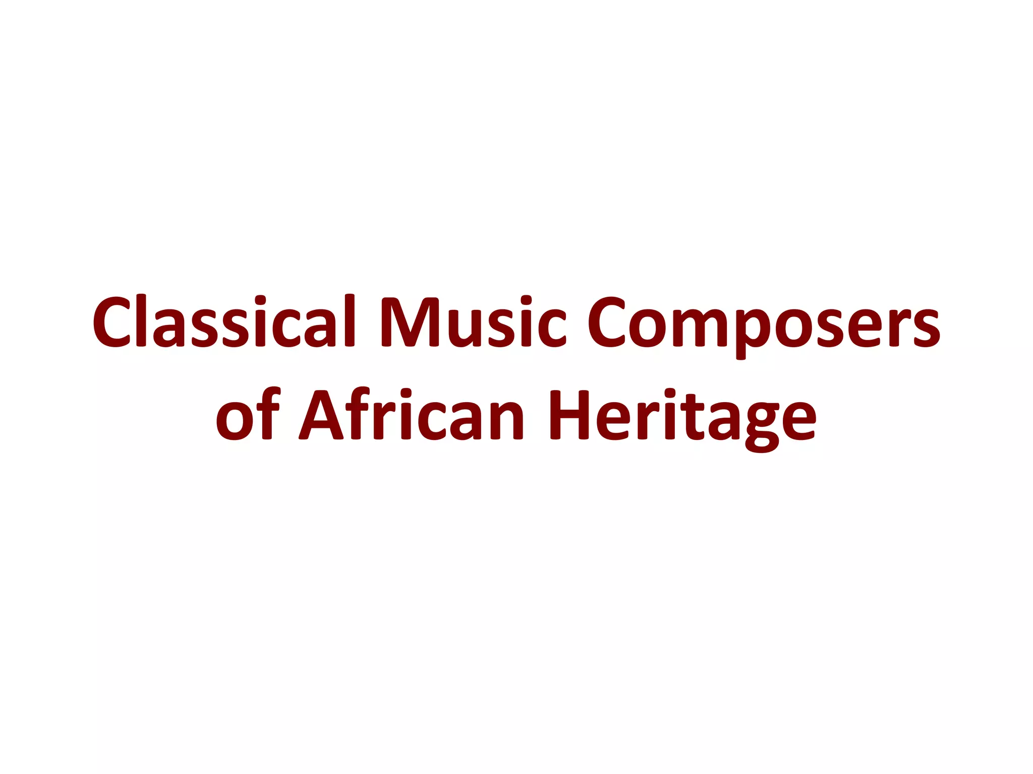 Classical Music Composers of African Heritage | PPTX