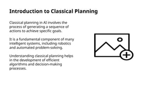 Classical Planning In Artificial Intelligence.pptx