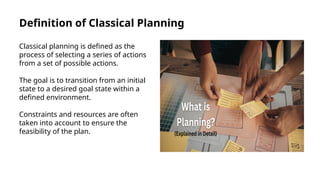 Classical Planning In Artificial Intelligence.pptx
