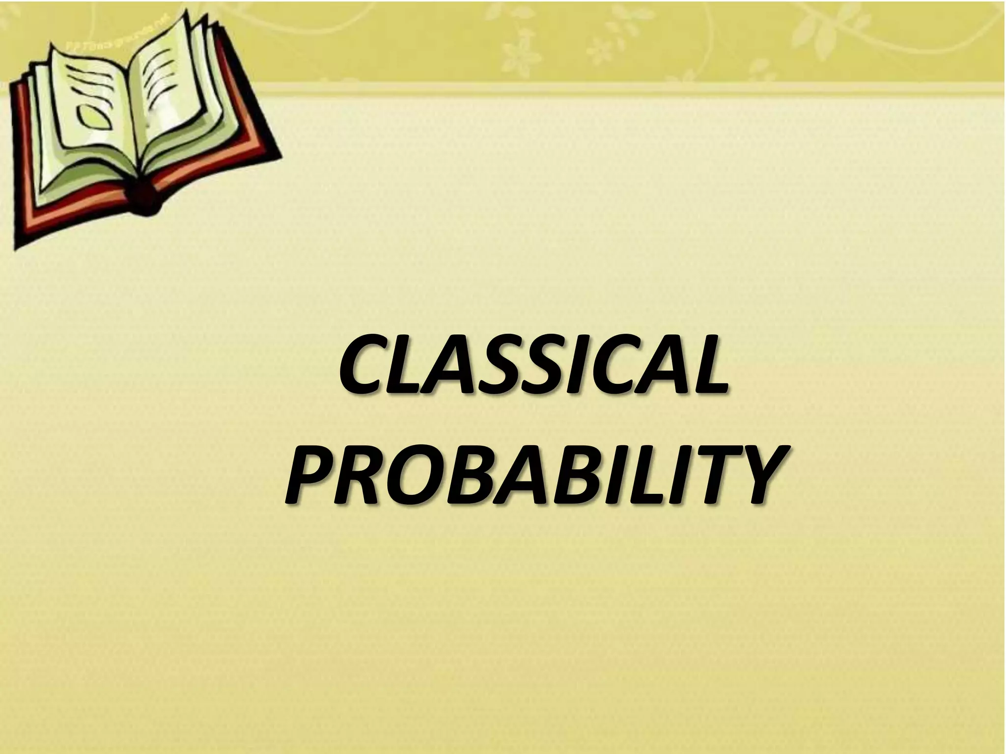 CLASSICAL PROBABILITY.pptx