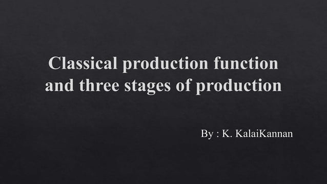 Classical production function and three stages of production | PPTX