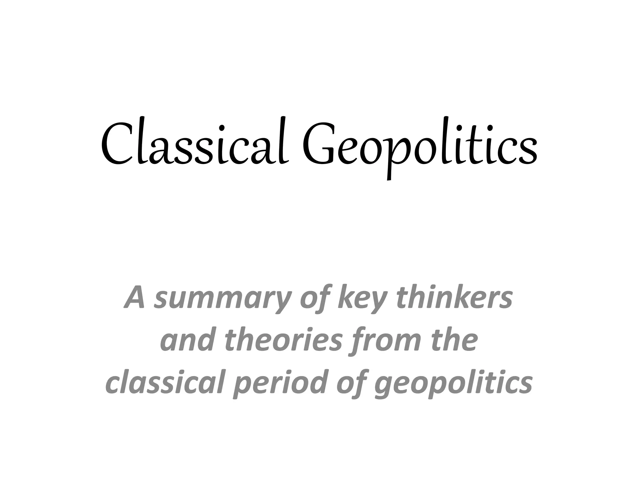 Classical views of geopolitics | PPTX