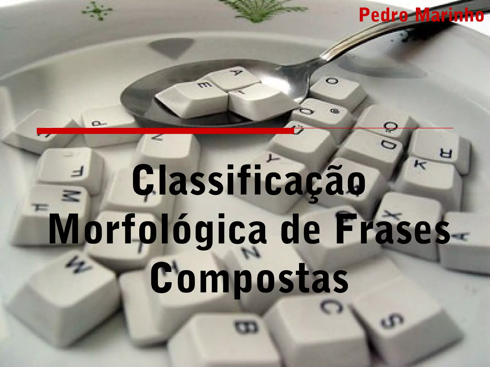 Classificação Morfológica Frases Compostas | PPT