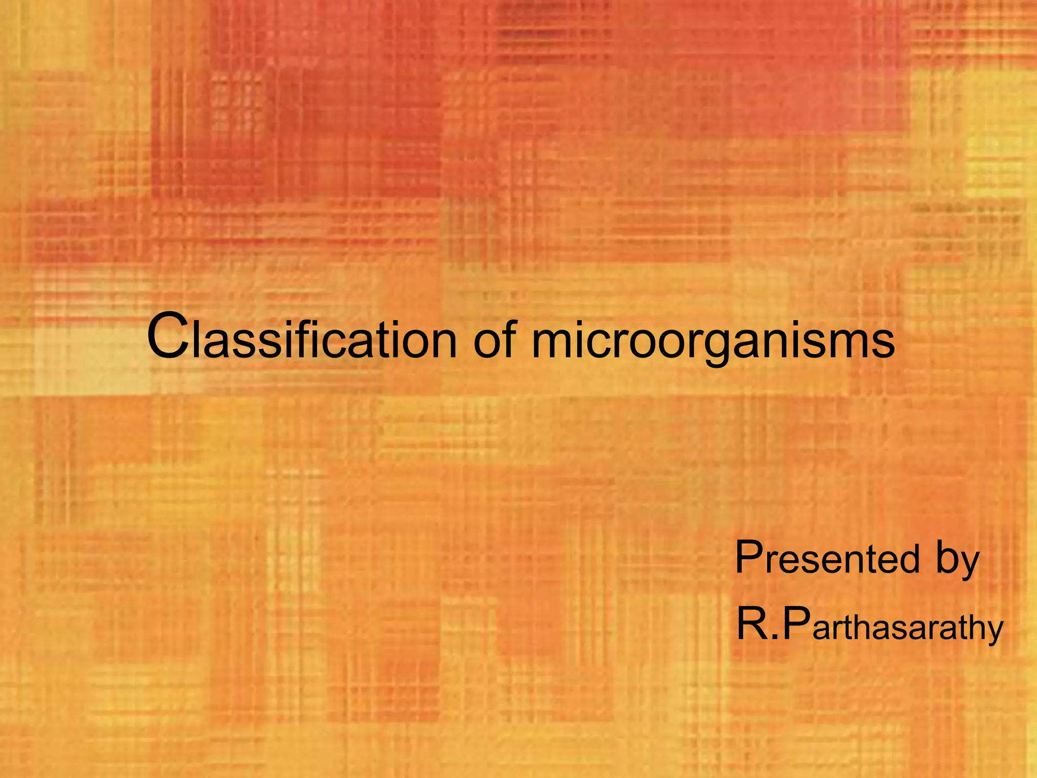 Classification of microrganisms | PPTX