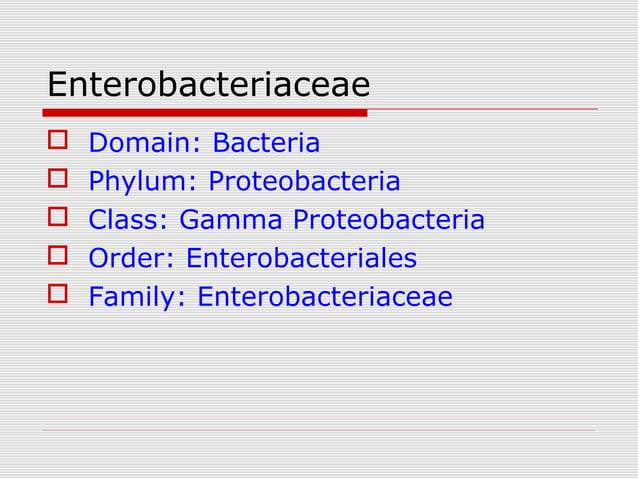 Classification of Enterobacteriaceae family | PPT | Biological Sciences ...