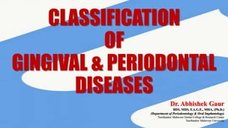 Classification of Gingival & Periodontal Diseases.pptx